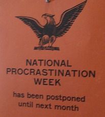 March 4th! - It's National Procrastination Week | Psychology Today