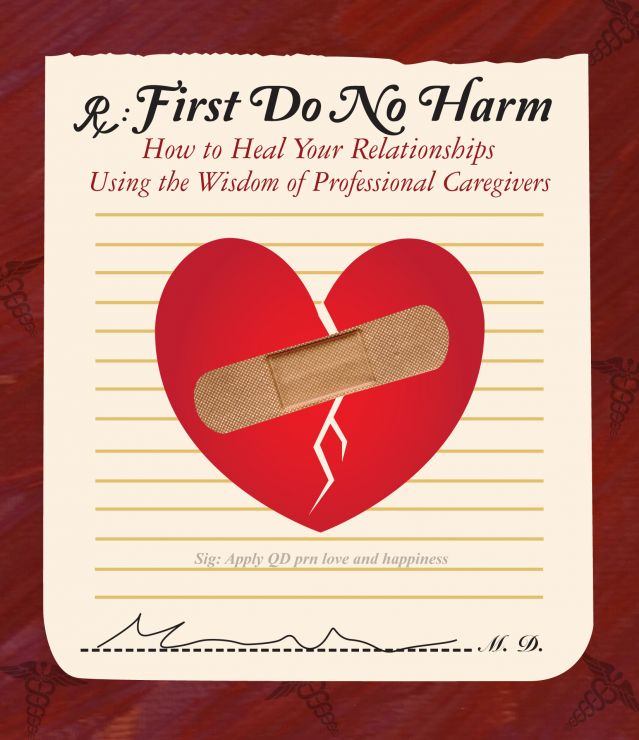 First Do No Harm...In Your Relationships | Psychology Today