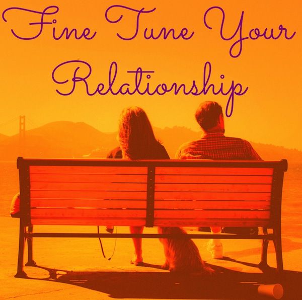 Fine Tune Your Relationship - 5 Relationship Audit Areas | Psychology Today