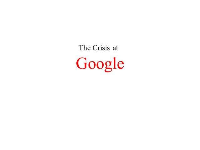An In-depth Analysis of the Crisis at Google | Psychology Today