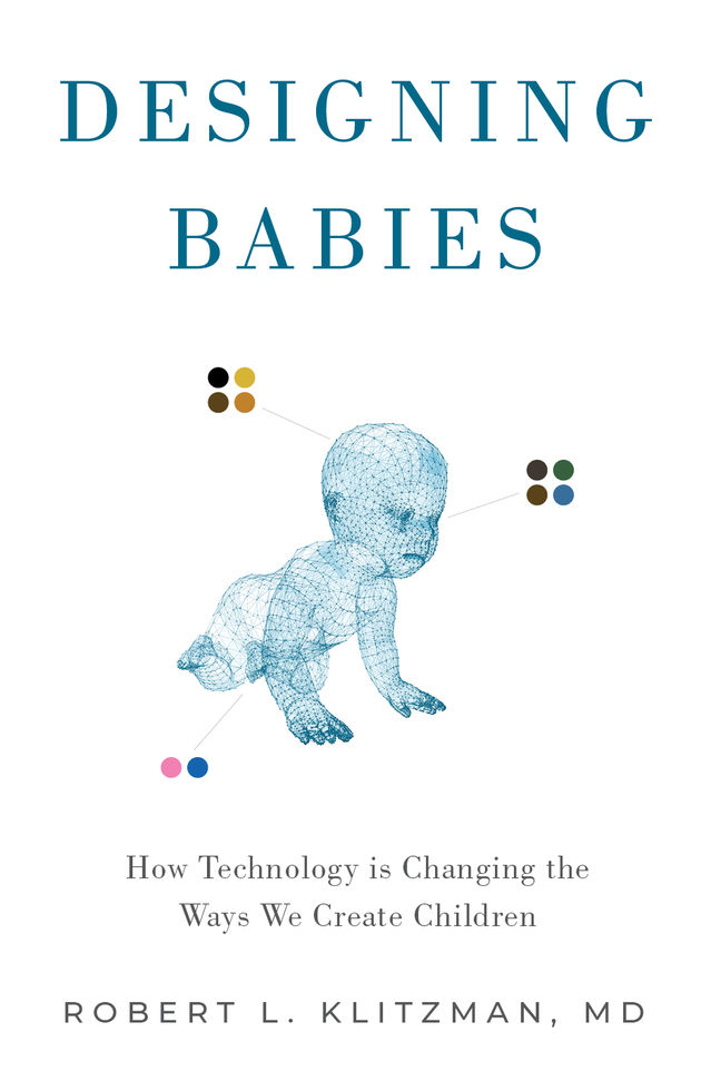 Designing Babies: We Are Here, But Are We Ready? | Psychology Today